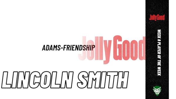 Week 8 Jolly Good Football Player of the Week: Lincoln Smith, Adams ...