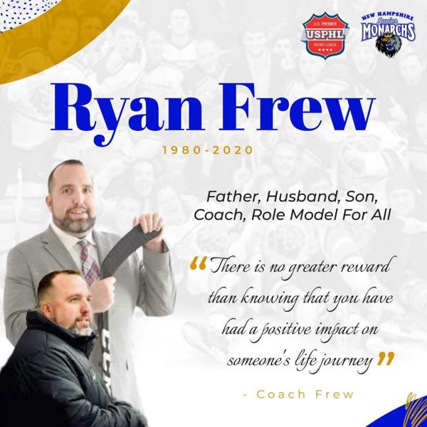Ryan Frew: Coach, Leader, Father, Son, Role Model For All