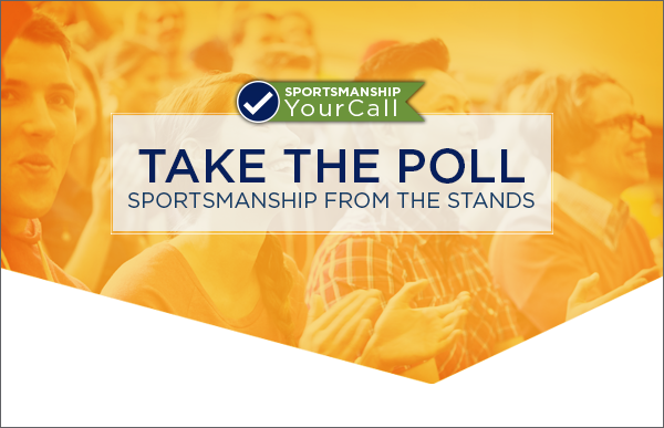 Play Positive Poll: Behavior in the Stands