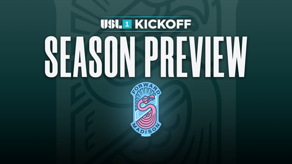 2024 USL Kickoff Season Preview: Forward Madison FC