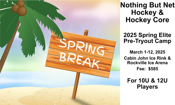 Nothing But Net/Hockey Core Spring 2025 Spring Elite Pre-Tryout Camp