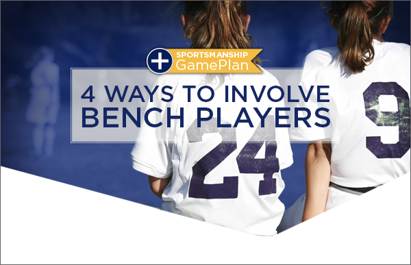 Four Ways to Involve Bench Players