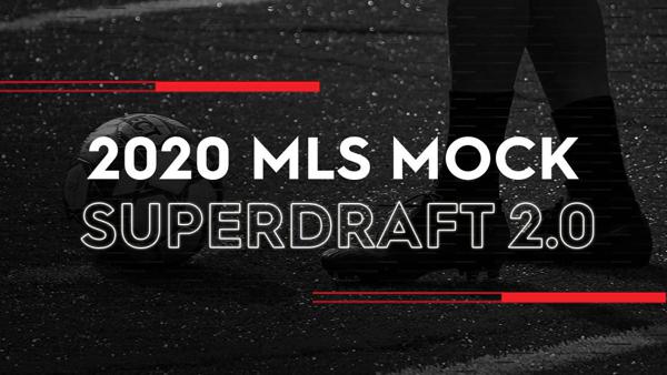 2020 MLS Mock SuperDraft 2.0