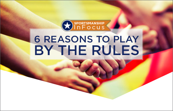 6 Reasons to Play by the Rules