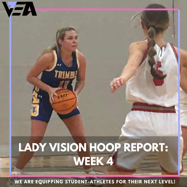 Lady Vision Hoop Report: Week 4
