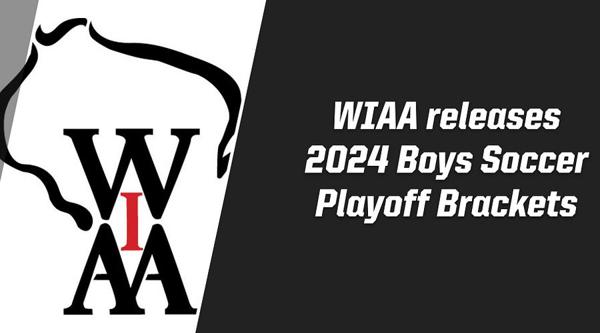 WIAA releases 2024 Boys Soccer Playoff Brackets