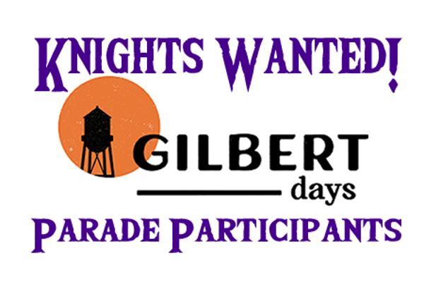 2022 Gilbert Days Parade - KNIGHTS WANTED!!