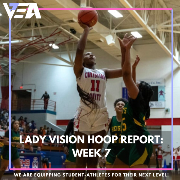 Lady Vision Hoop Report: Week 7