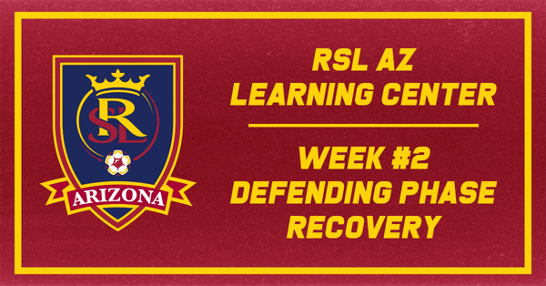 RSL AZ Learning Center - Week #2 Defending Phase