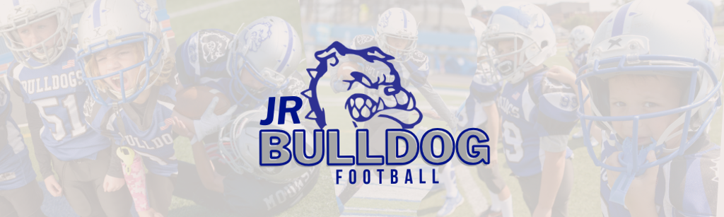 Welcome | 2024 JR BULLDOG FALL TACKLE FOOTBALL REGISTRATION | Bulldog ...