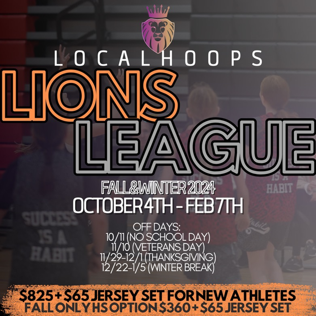 Welcome | Fall/Winter 2024-25 Lions League Registration | LocalHOOPS ...