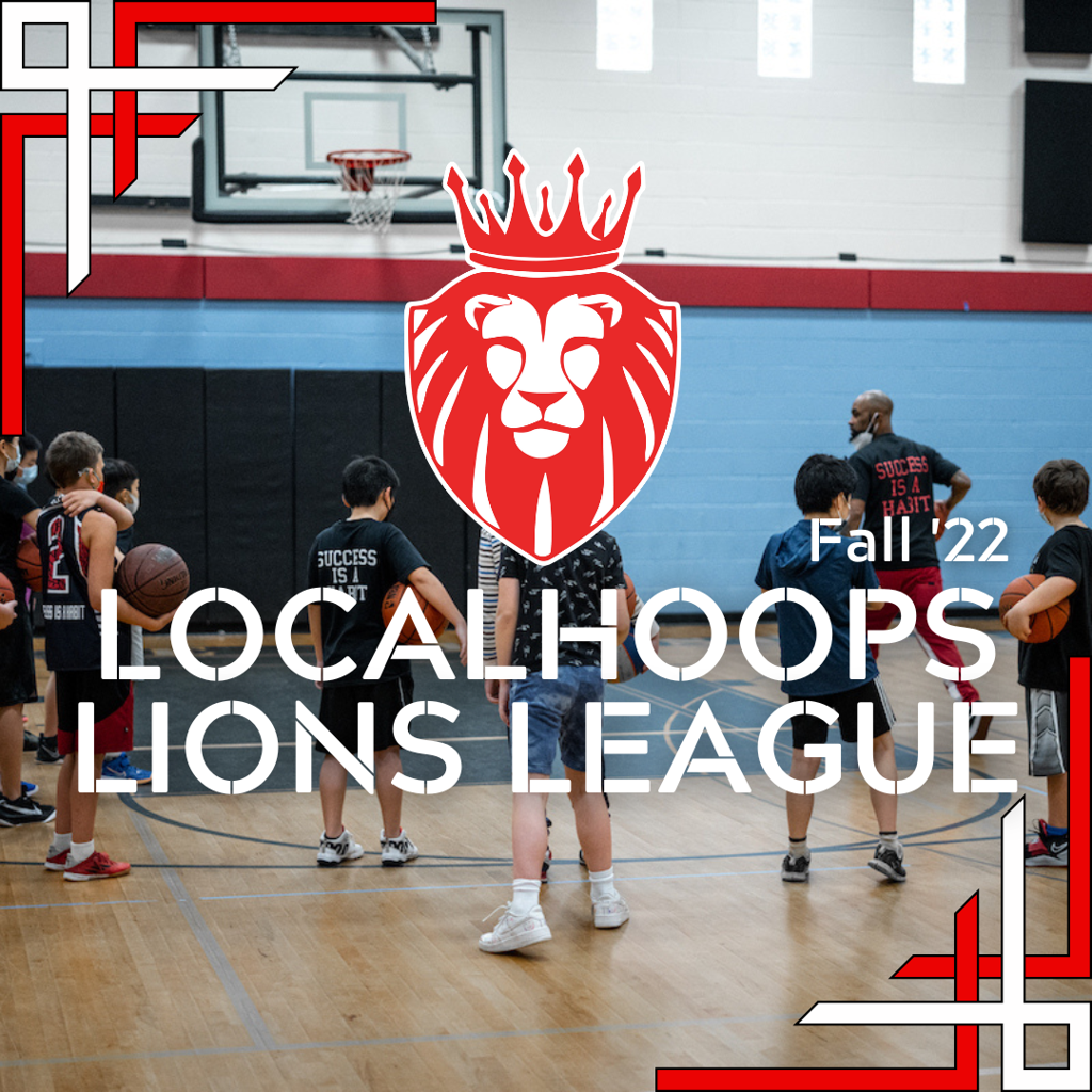 Welcome | Fall 2022 Lions League Registration | LocalHOOPS Training Academy